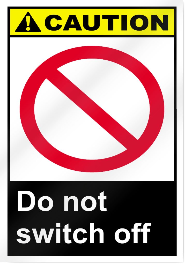 Do Not Switch Off Caution Sign - 10" wide x 14" tall: Amazon.com ...