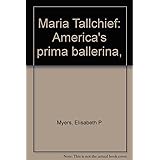 Maria Tallchief: America's Prima Ballerina: Larry Kaplan, Maria ...