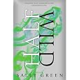 Amazon.com: Half Wild (The Half Bad Trilogy): 9780670017133: Green ...