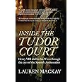 Inside the Tudor Court: Henry VIII and his Six Wives through the eyes ...