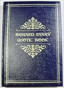 Richard Evans' Quote Book: Richard L. Evans: Amazon.com: Books
