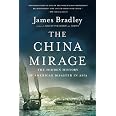 China Mirage: Bradley, James: 9780316196680: Amazon.com: Books
