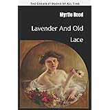 Lavender and old lace / by Myrtle Reed: Reed, Myrtle (1874-1911 ...