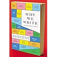 Why We Write: 20 Acclaimed Authors on How and Why They Do What They Do ...
