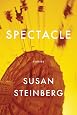 Spectacle: Stories: Steinberg, Susan: 9781555976316: Amazon.com: Books
