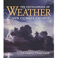 The Encyclopedia of Weather and Climate Change: A Complete Visual Guide ...