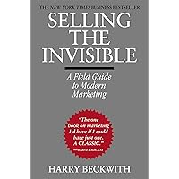 Selling the Invisible: A Field Guide to Modern Marketing: Beckwith ...