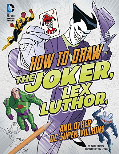 How to Draw the Joker, Lex Luthor, and Other DC Super-Villains (Reading ...