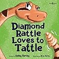 Diamond Rattle Loves to Tattle (Diamond, Opal and Friends): Ashley ...