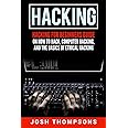 Hacking: Hacking For Beginners Guide On How To Hack, Computer Hacking, And The Basics Of Ethical ...