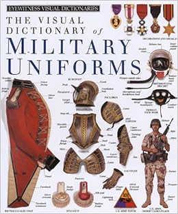 Amazon.com: Military Uniforms (DK Visual Dictionaries) (9781564580108 ...