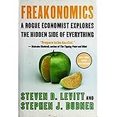 Freakonomics: A Rogue Economist Explores the Hidden Side of Everything ...