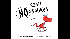Noah Noasaurus: Kearns, Elaine Kiely, Jack, Colin: 9780807557037 ...