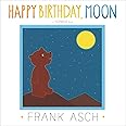 Happy Birthday, Moon (Moonbear): Asch, Frank, Asch, Frank ...