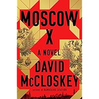 Moscow X: A Novel: McCloskey, David: 9781324050759: Amazon.com: Books