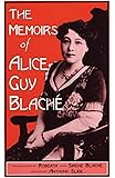 Lights! Camera! Alice!: The Thrilling True Adventures of the First ...