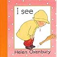 I See (Baby Beginner Board Books): Oxenbury, Helen, Oxenbury, Helen ...
