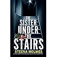 Amazon.com: The Sister Under The Stairs: A totally addictive psychological thriller with a ...