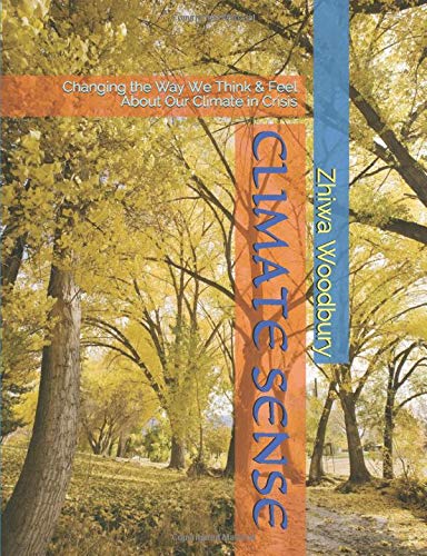 Amazon.com: CLIMATE SENSE: Changing the Way We Think & Feel About Our ...