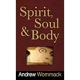 Spirit, Soul and Body: Wommack, Andrew: 9781680313277: Books: Amazon.com