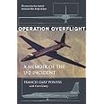 Amazon.com: Operation Overflight: A Memoir of the U-2 Incident ...