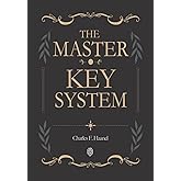 THREE BOOKS: THE MASTER KEY SYSTEM; THE NEW PSYCHOLOGY; MENTAL ...