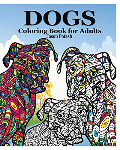 Amazon.com: Dogs Coloring Book for Adults: 9781364587529: Potash, Jason ...