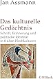 Das kulturelle Gedächtnis: Schrift, Erinnerung und politische Identität ...