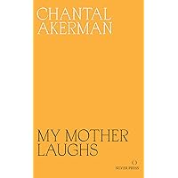 My Mother Laughs: Copp, Corina, Akerman, Chantal: 9780998829081: Amazon ...