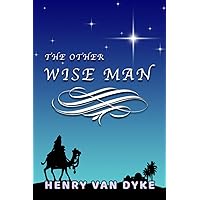 The Story of the Other Wiseman: Henry Van Dyke: Amazon.com: Books