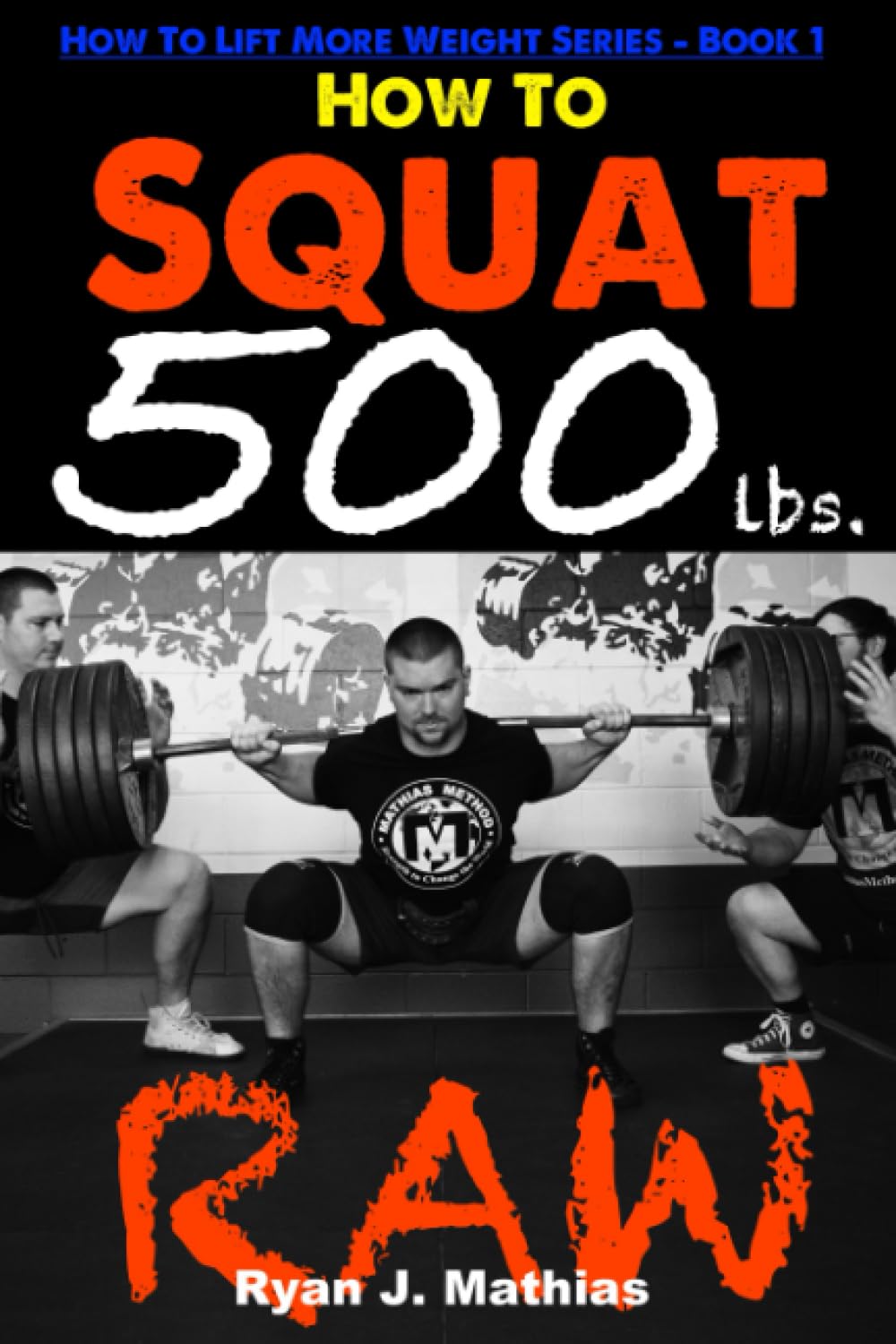 Mua How To Squat 500 lbs. RAW: 12 Week Squat Program and Technique Guide How To Squat 500 lbs ...