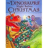 What the Dinosaurs Did the Night Before Christmas (What the Dinosaurs ...