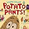 Potato Pants!: Keller, Laurie, Keller, Laurie: 9781250107237: Amazon ...