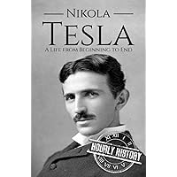 Nikola Tesla: A Life from Beginning to End (Biographies of Inventors ...