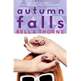 Amazon.com: Autumn Falls: 9780385744348: Thorne, Bella: Books