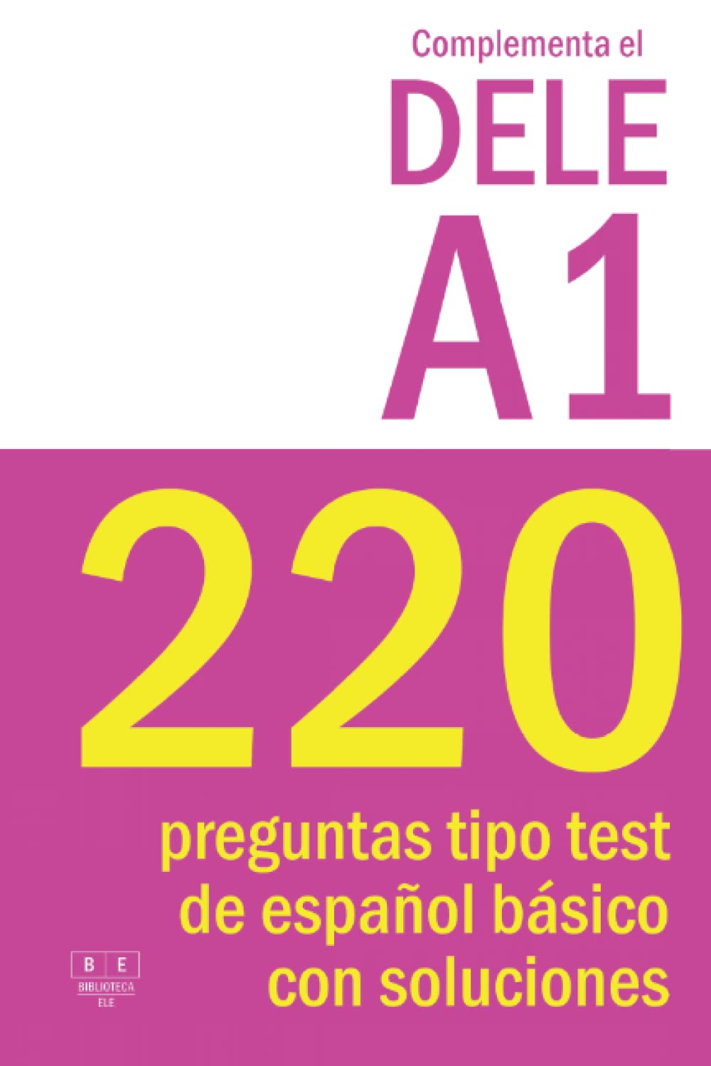 Mua Complementa el DELE A1 - 220 preguntas tipo test de espaÃ±ol bÃ ...