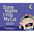 Some Nights I Flip My Lid: Learning To Be A Calm, Cool Kid: Kellie ...