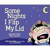 Some Days I Flip My Lid: Learning to Be a Calm, Cool Kid: Bailey ...