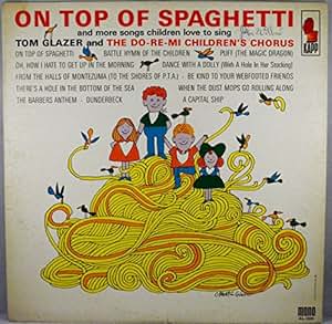 - On Top of Spaghetti and More Songs Children Love to Sing - Amazon.com ...