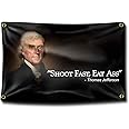 Amazon.com : BANGER FLAGS - Thomas Jefferson Shoot Fast, Eat Ass Funny Quote 3x5 Flag Banner for ...