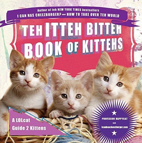 Amazon.com: Teh Itteh Bitteh Book of Kittehs: A LOLcat Guide 2 Kittens ...