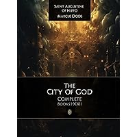 The City Of God Complete Edition: Book I-XXII: Of Hippo, Saint ...