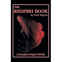 The Redfish Book: A Complete Anglers Guide (Inshore Series): Sargeant ...