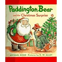 Paddington Bear and the Christmas Surprise: Bond, Michael, Alley, R. W ...