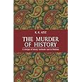 The Murder of History: A Critique of History Textbooks Used in Pakistan ...