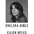 Amazon.com: Chelsea Girls: A Novel: 9780062394668: Myles, Eileen: Books