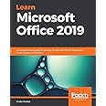 Learn Microsoft Office 2019: A comprehensive guide to getting started ...