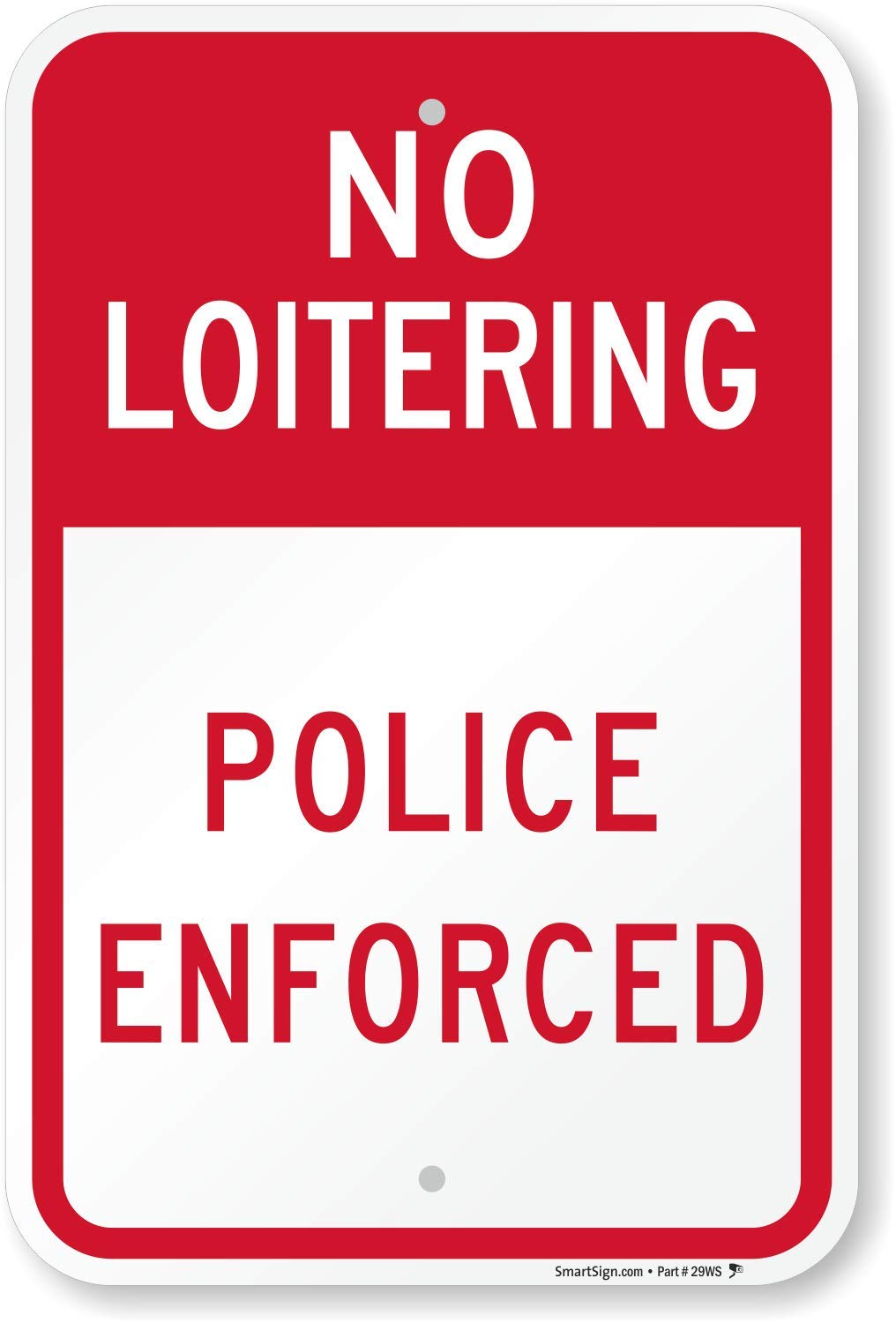 SmartSign Aluminum Sign, Legend"No Loitering Police Enforced", 18" High ...