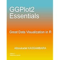 GGPlot2 Essentials: Great Data Visualization in R: Kassambara, Alboukadel: 9781708503208: Amazon ...