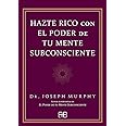 Hazte rico con el poder de tu mente subconsciente : Murphy, Joseph Dr.: Amazon.com.mx: Libros
